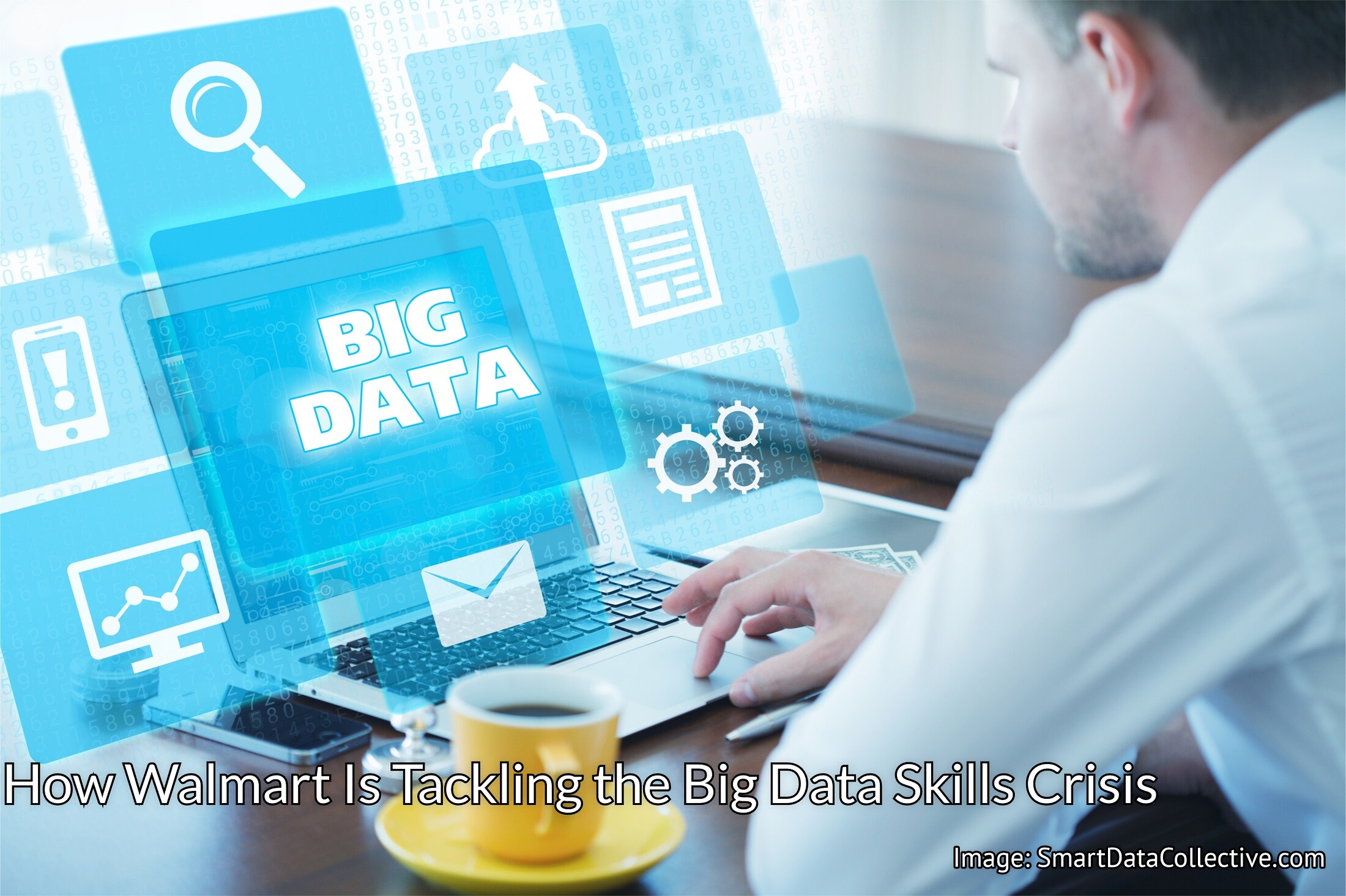 How Walmart Is Tackling the Big Data Skills Crisis