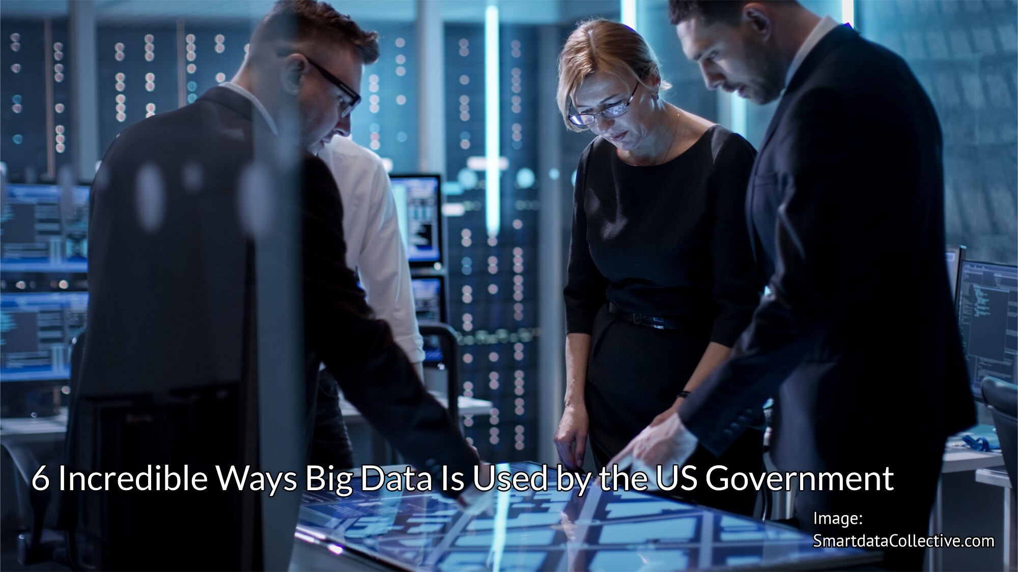 6 Incredible Ways Big Data Is Used by the US Government
