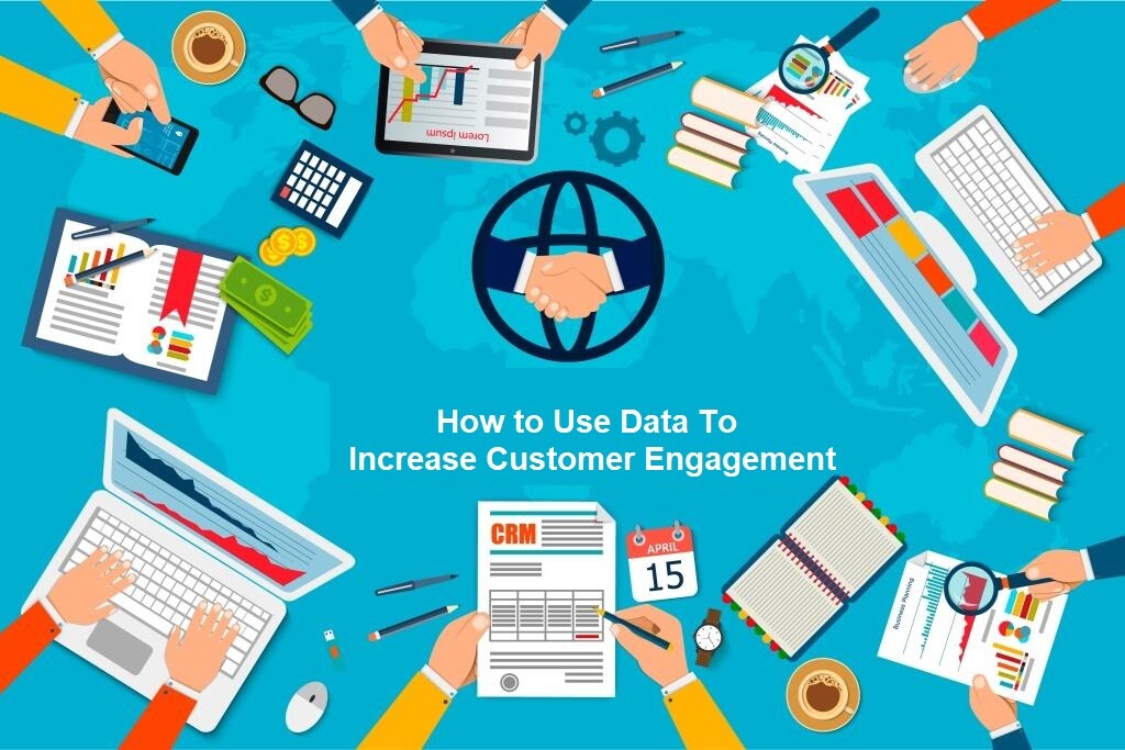 How To Use Data To Increase Customer Engagement On Your Website